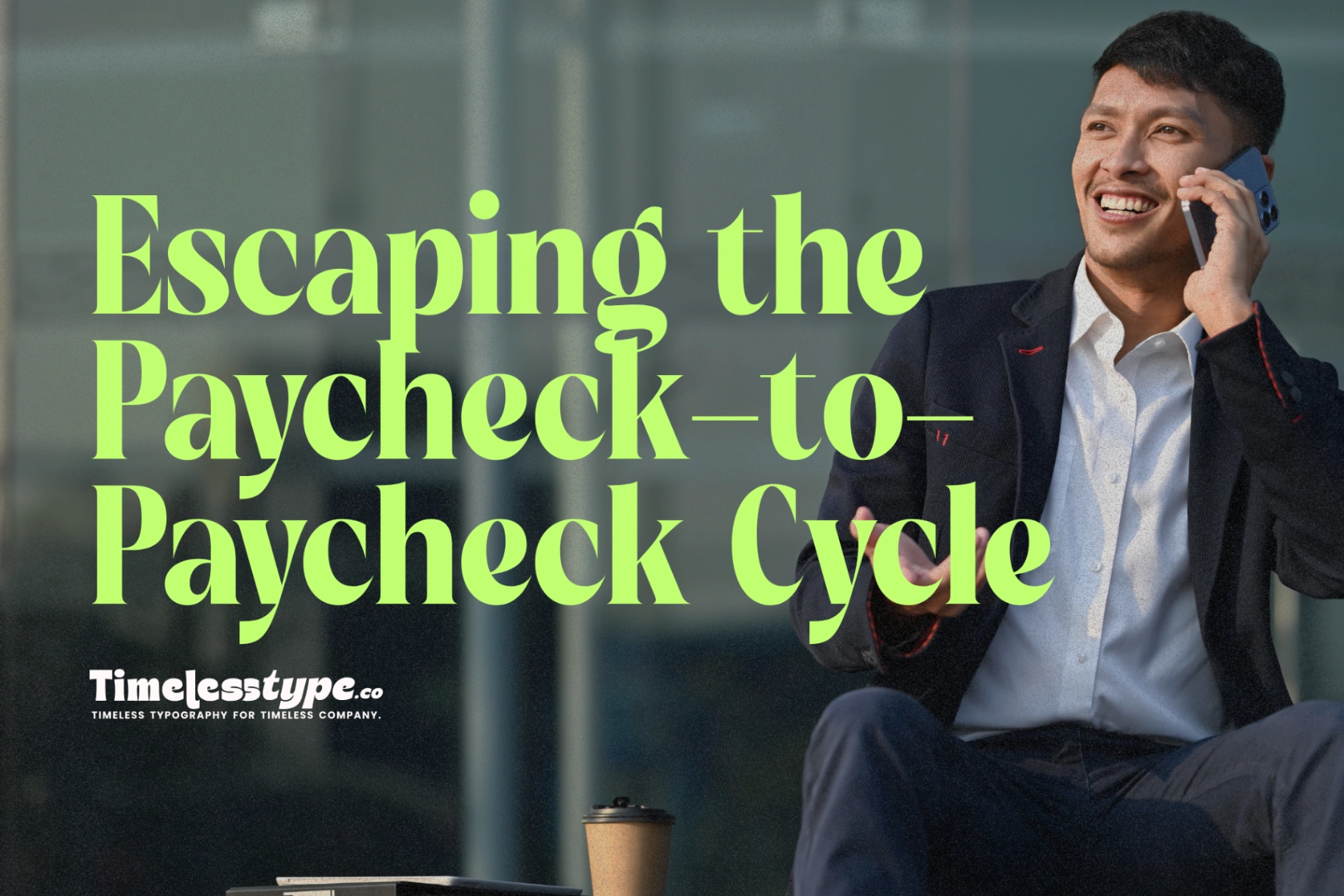 Financial Freedom Explained: Escaping the Paycheck-to-Paycheck Cycle | Timeless Type